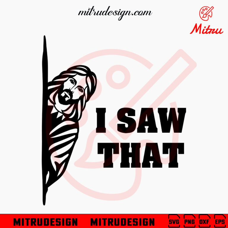 I Saw That SVG, Funny Jesus Peeking SVG, Christian SVG, PNG, DXF, EPS ...