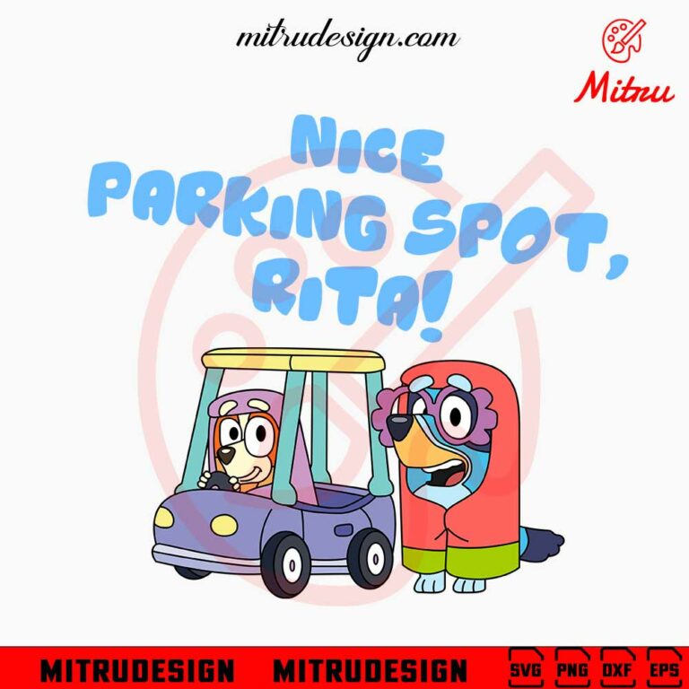 Nice Parking Spot Rita SVG, Janet SVG, Funny Grannies Bluey SVG, Cute ...