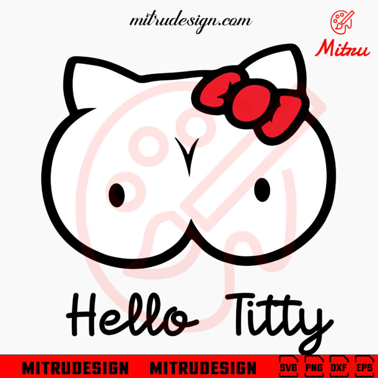 Hello Titty SVG, Funny Adult Hello Kitty SVG, PNG, DXF, EPS, Digital Downloads - mitrudesign.com