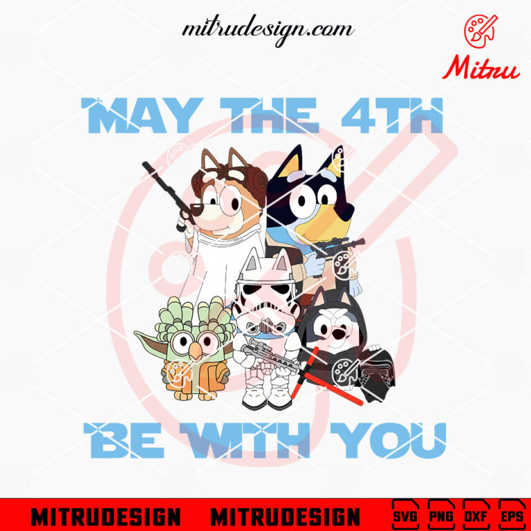 Bluey May The 4th Be With You SVG, Cute Bluey Star Wars Day SVG, PNG ...