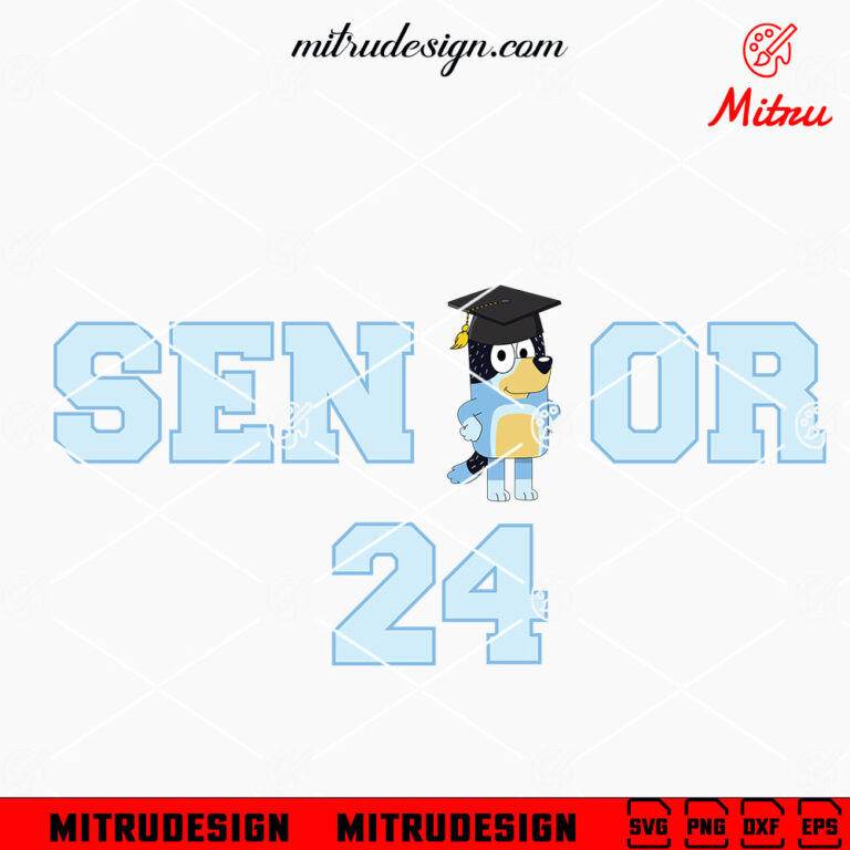 Bluey Senior 24 SVG, Bluey Class Of 2024 SVG, PNG, DXF, EPS, Digital ...