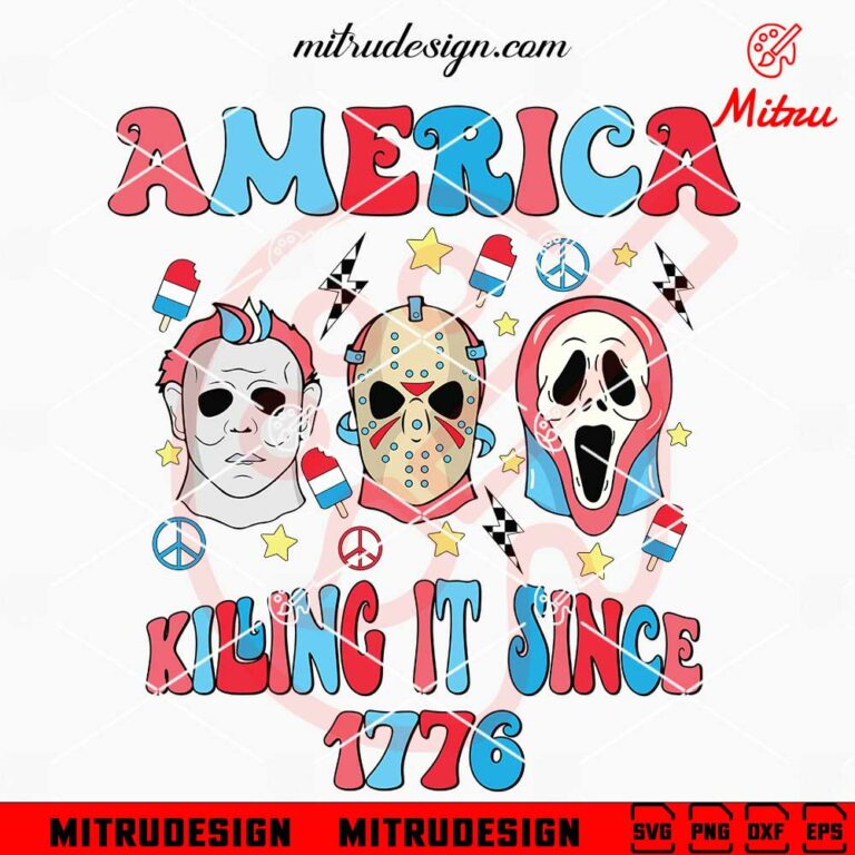 American Killing It Since 1776 SVG, Funny Horror Fourth Of July SVG ...