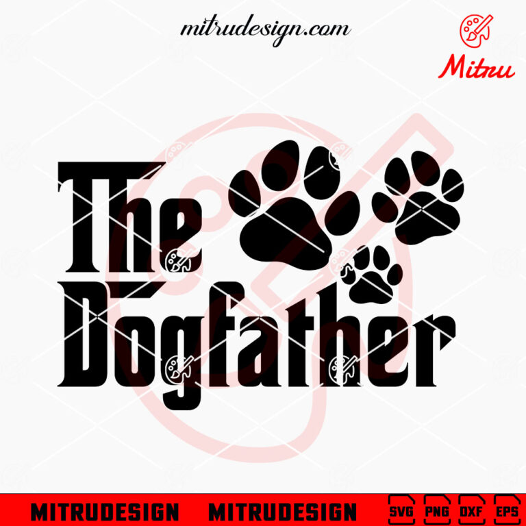 The Dogfather SVG, Cute Dog Dad SVG, PNG, DXF, EPS, For Cricut ...