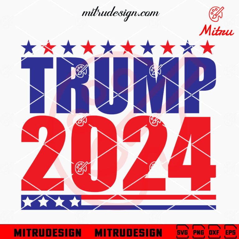 Trump 2024 SVG, President SVG, 2024 US Elections SVG, PNG, DXF, EPS ...