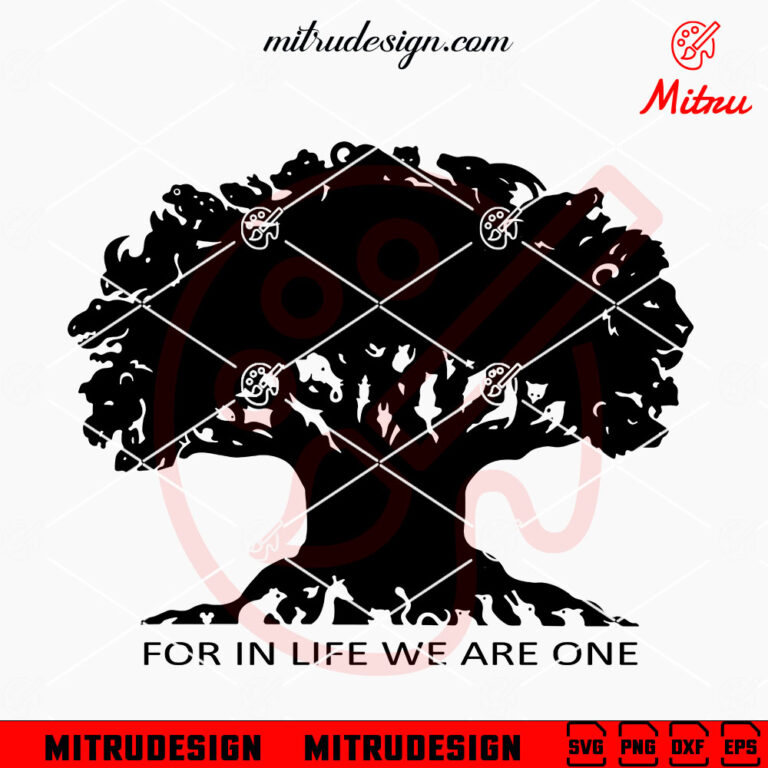 Disney's Animal Kingdom Tree SVG, For In Life We Are One SVG, PNG, DXF ...