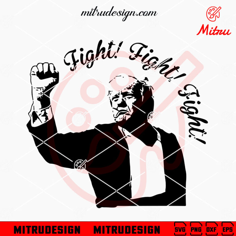Fight Fight Fight Trump SVG, Trump 2024 Shooting SVG, PNG, DXF, EPS ...