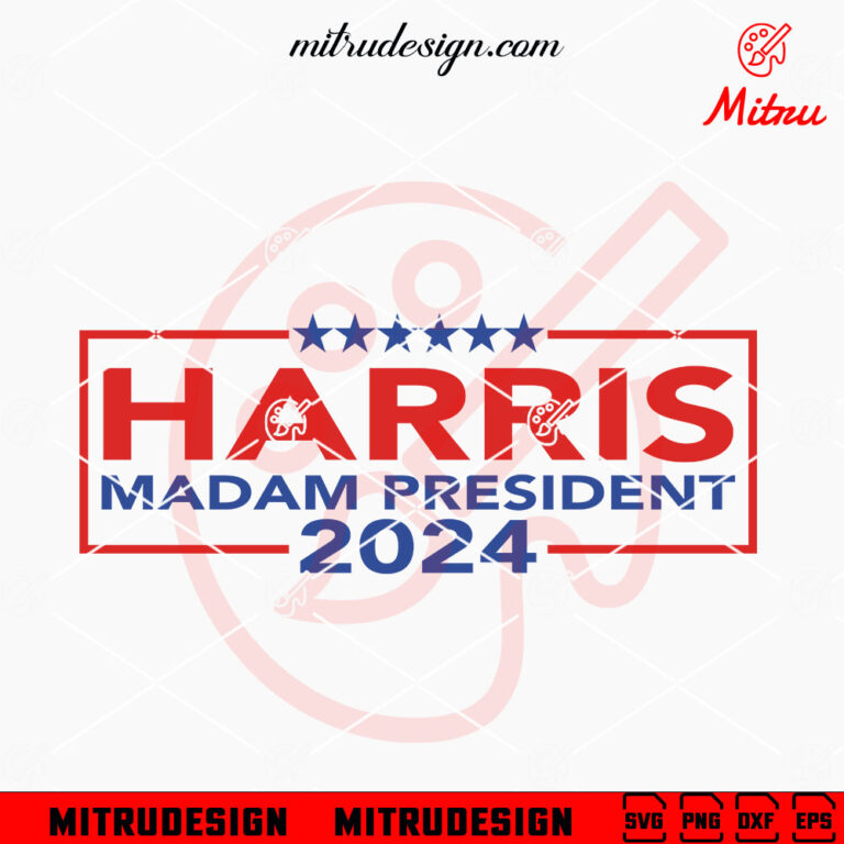 Harris Madam President 2024 SVG, Kamala Harris 2024 SVG, Presidential ...