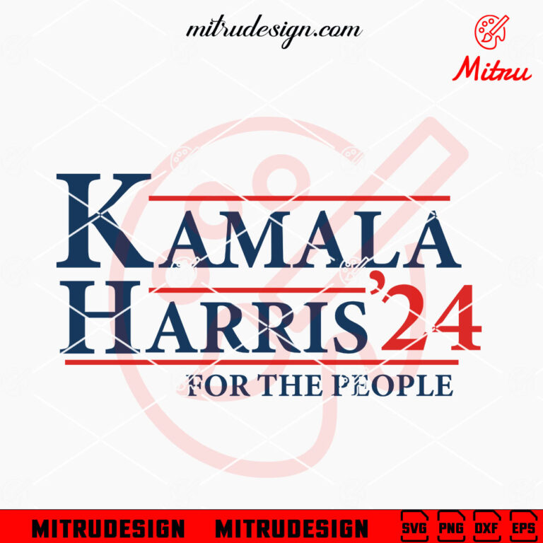 Kamala Harris 24 For The People SVG, Madam Harris SVG, PNG, DXF, EPS ...