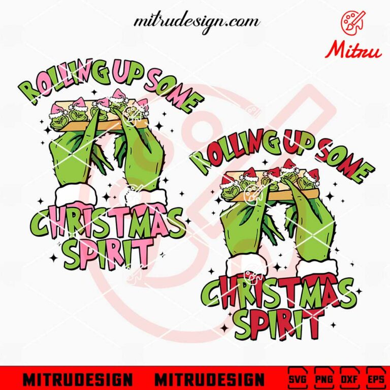 Rolling Up Some Christmas Spirit Grinch SVG, Funny Christmas Weed SVG ...