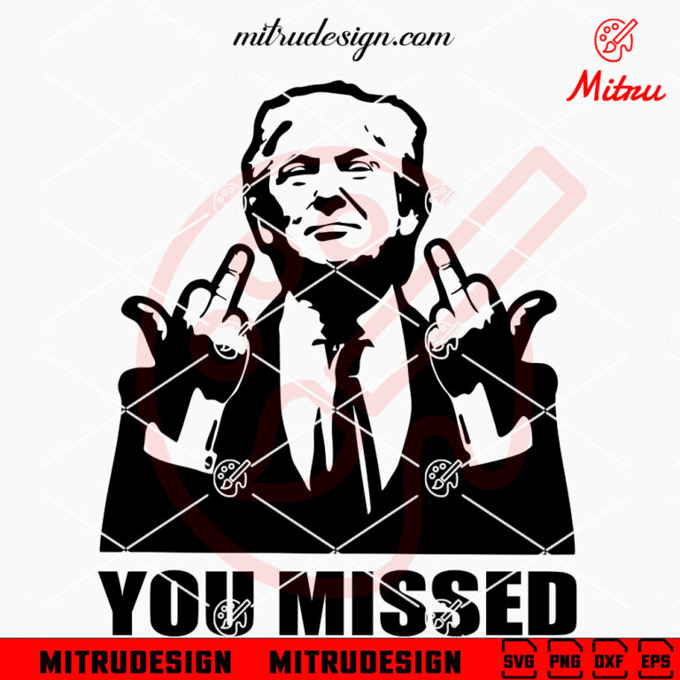 Trump Middle Finger You Missed SVG, Trending America SVG, Trump Shooter ...