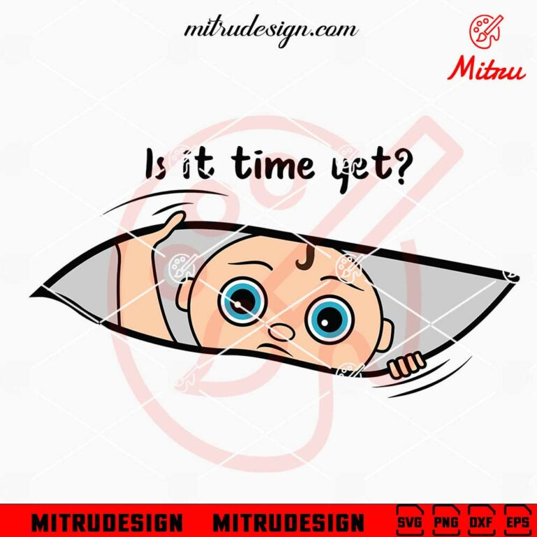 Is It Time Yet SVG, Baby Peeping SVG, Pregnancy SVG, PNG, DXF, EPS, Cut ...