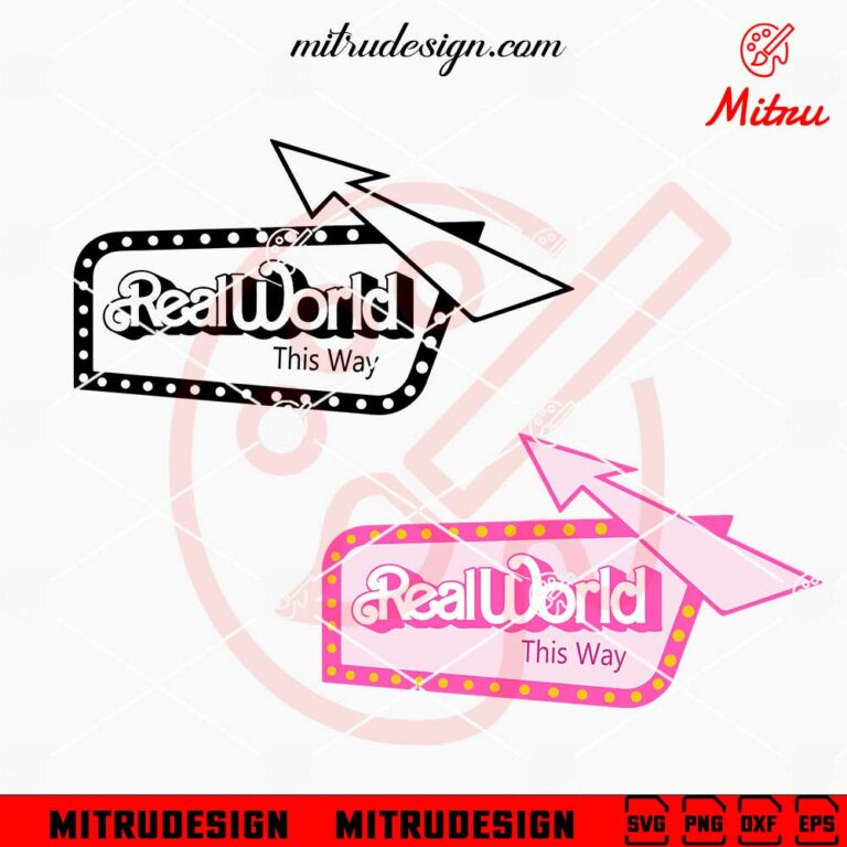 Real World This Way Sign SVG, Barbie Sign SVG, PNG, DXF, EPS, Downloads ...