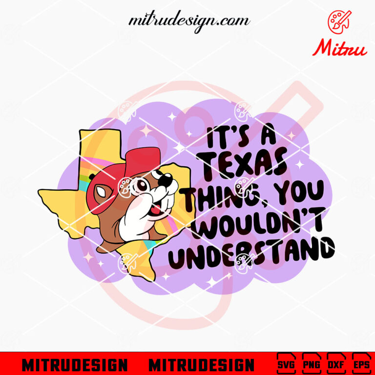 Buc-ee's Texas SVG, It's A Texas Thing SVG, You Wouldn't Understand SVG ...